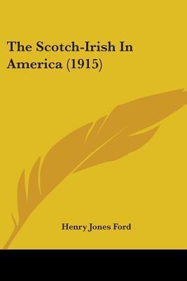 The Scotch-Irish In America (1915) by Henry Jones Ford | Goodreads