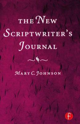 The New Scriptwriter's Journal by Mary C. Johnson | Goodreads