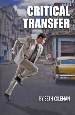 Critical Transfer by Seth Coleman | Goodreads