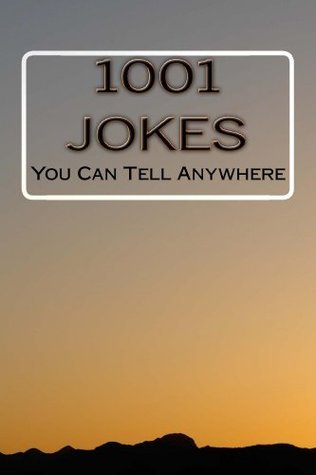 1001 Jokes You Can Tell Anywhere by Darrell Maloney | Goodreads