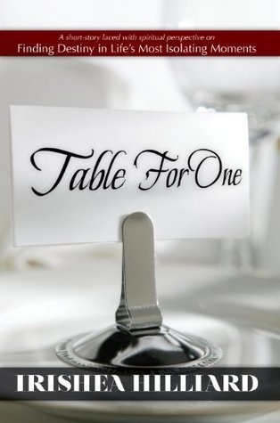 Table For One by Irishea Hilliard | Goodreads