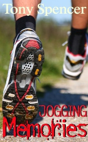 Jogging Memories by Tony Spencer | Goodreads