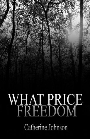 What Price Freedom by Catherine Johnson | Goodreads
