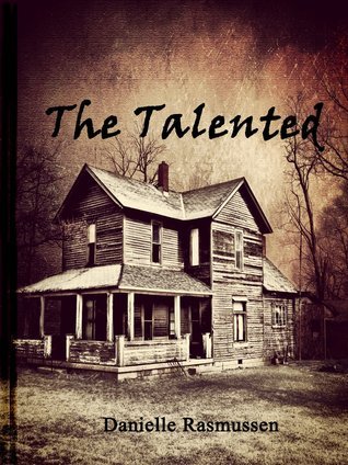 The Talented by Danielle Rasmussen | Goodreads