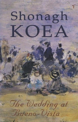 The wedding at Bueno-Vista by Shonagh Koea | Goodreads