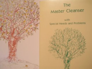 The Master Cleanser with special needs and problems by Stanley ...