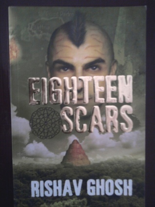 Eighteen Scars by Rishav Ghosh | Goodreads
