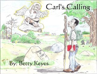 Carl's Calling by Betty Keyes | Goodreads