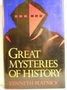 Great Mysteries of History by Kenneth B. Platnick | Goodreads