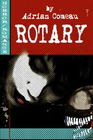Rotary by Adrian Comeau | Goodreads