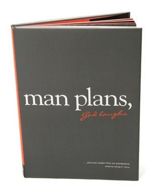 Man Plans, God Laughs by George Hanus | Goodreads