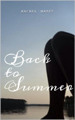 Back to Summer by Rachel Hayes | Goodreads