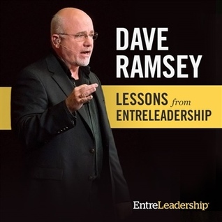 Lessons from EntreLeadership by Dave Ramsey | Goodreads