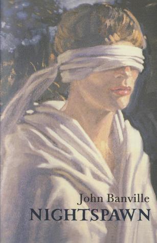 Nightspawn by John Banville | Goodreads