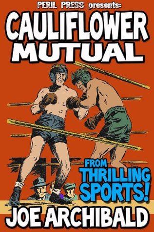 Cauliflower Mutual [Illustrated] by Joe Archibald | Goodreads