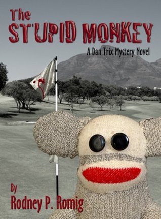The Stupid Monkey by Rodney Romig | Goodreads