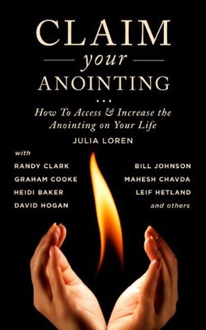 Claim your Anointing by Julia C. Loren | Goodreads