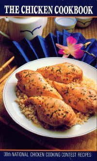 The Chicken Cookbook, 38th National Cooking Contest Recipes by National ...