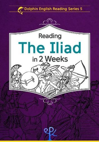 Reading The Iliad in 2 Weeks by Homer | Goodreads