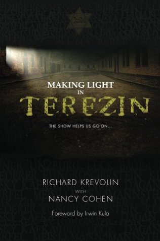 Making Light in Terezin: The Show Helps Us Go On by Richard Krevolin ...