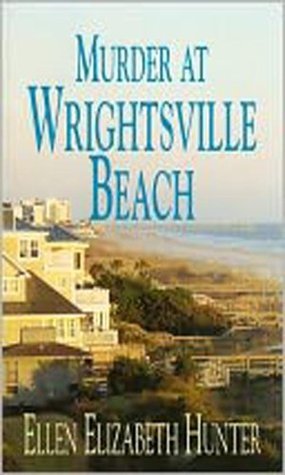 Murder At Wrightsville Beach by Ellen Elizabeth Hunter | Goodreads