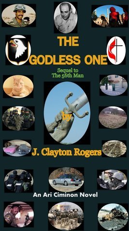 The Godless One (Ari Ciminon, #2) by J. Clayton Rogers | Goodreads