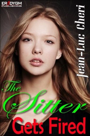 The Sitter Gets Fired by Jean-Luc Cheri | Goodreads
