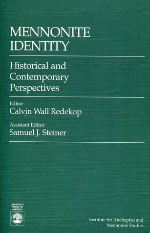 Mennonite Identity : Historical and Contemporary Perspectives by Calvin ...