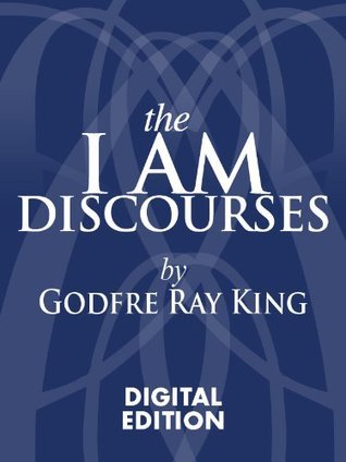 The I AM Discourses by Godfré Ray King | Goodreads