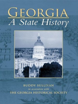 Georgia: A State History (Making of America by Buddy Sullivan | Goodreads