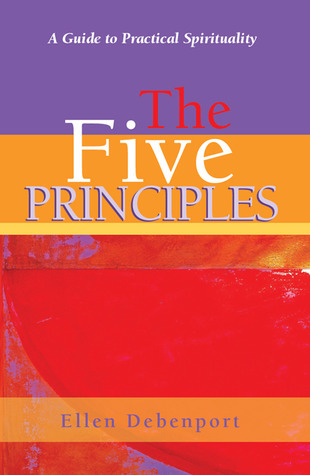 The Five Principles: A Practical Guide to Spirituality by Ellen ...