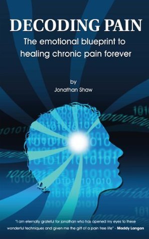 Decoding Pain: The Emotional Blueprint to Healing Chronic Pain Forever ...