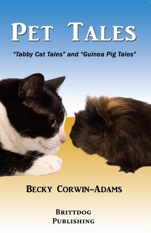 Pet Tales: Tabby Cat Tales and Guinea Pig Tales by Becky Corwin-Adams ...