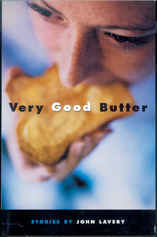 Very Good Butter by John Lavery | Goodreads