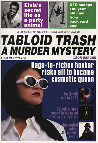 Tabloid Trash: A Murder Mystery by Leon Berger | Goodreads