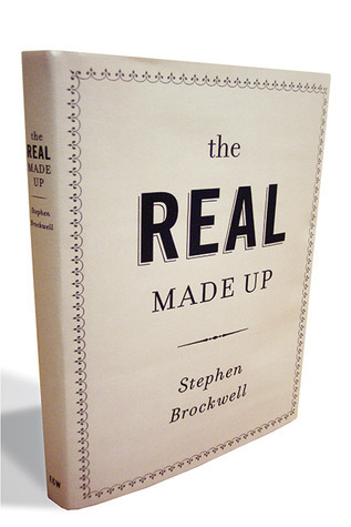 the real made up by Stephen Brockwell | Goodreads