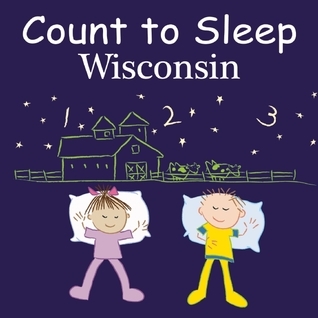 Count To Sleep Wisconsin by Adam Gamble | Goodreads