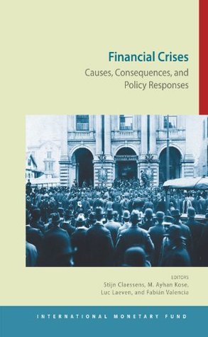 Financial Crises: Causes, Consequences, and Policy Responses by ...