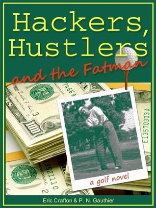 Hackers, Hustlers and the Fatman by Eric Crafton | Goodreads