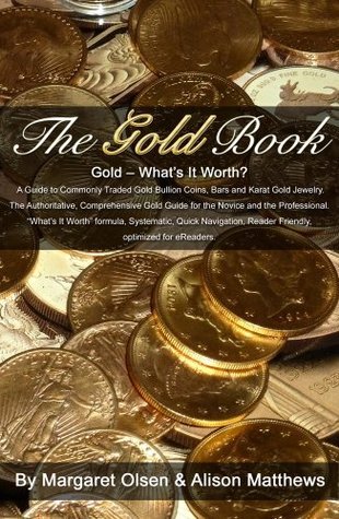 The Gold Book: What’s It Worth? A Guide to Commonly Traded Gold Bullion ...