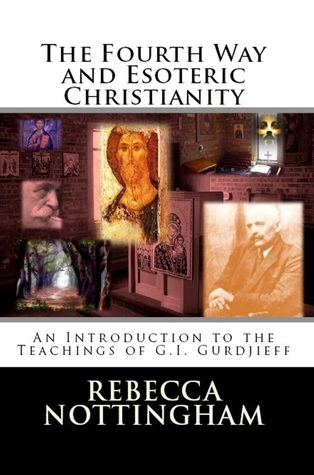 The Fourth Way and Esoteric Christianity: An Introduction to the ...