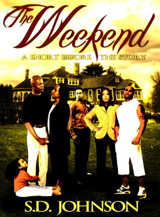 The Weekend: A Short Before the Story by S.D. Johnson | Goodreads