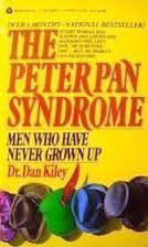 The Peter Pan Syndrome: Men Who Have Never Grown Up by Dan Kiley ...