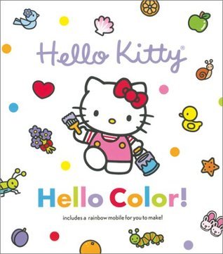 Hello Color! (Hello Kitty and Friends) by Sandra Higashi | Goodreads