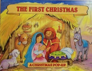 The First Christmas (A Christmas Pop-Up) by Landoll Inc. | Goodreads