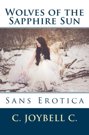 Wolves of the Sapphire Sun: Sans Erotica by C. JoyBell C. | Goodreads