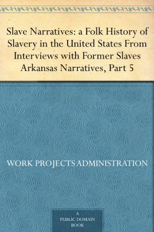 Slave Narratives: a Folk History of Slavery in the United States From ...
