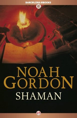 Shaman (The Cole Trilogy, 2) by Noah Gordon | Goodreads