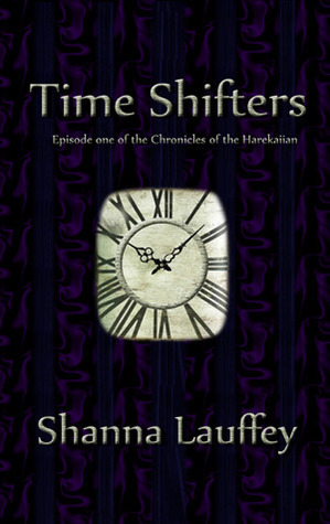 Time Shifters by Shanna Lauffey | Goodreads