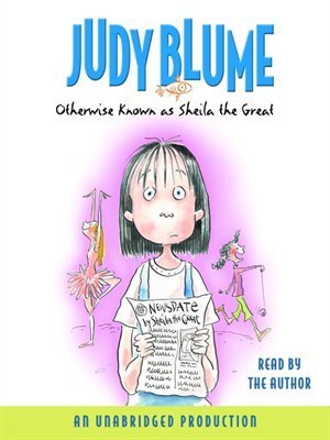 Otherwise Known as Sheila the Great by Judy Blume | Goodreads